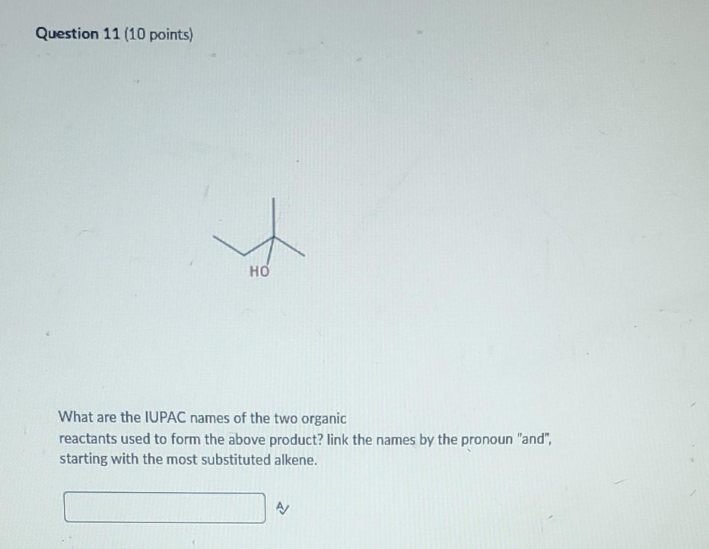 Solved Question 11 (10 points) What are the IUPAC names of | Chegg.com