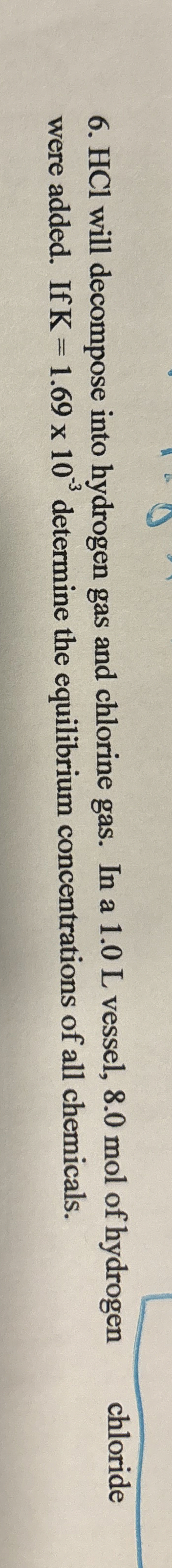 Solved HCl will decompose into hydrogen gas and chlorine | Chegg.com