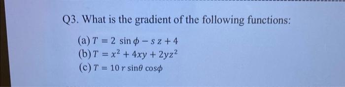 Solved Q3. What is the gradient of the following functions: | Chegg.com