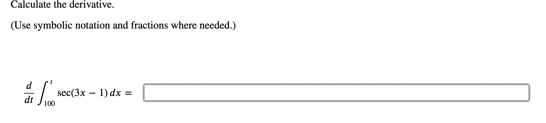 Solved Calculate the derivative.(Use symbolic notation and | Chegg.com