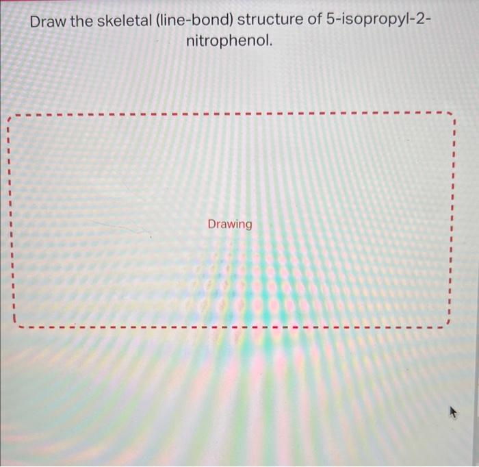 Solved Draw the skeletal (line-bond) structure of | Chegg.com