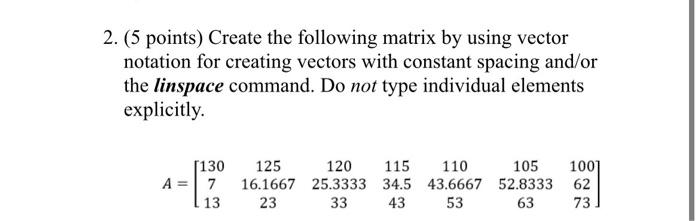 Solved 2. (5 points) Create the following matrix by using | Chegg.com