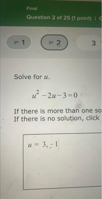 Solved Solve for u. u2−2u−3=0 If there is more than one so | Chegg.com