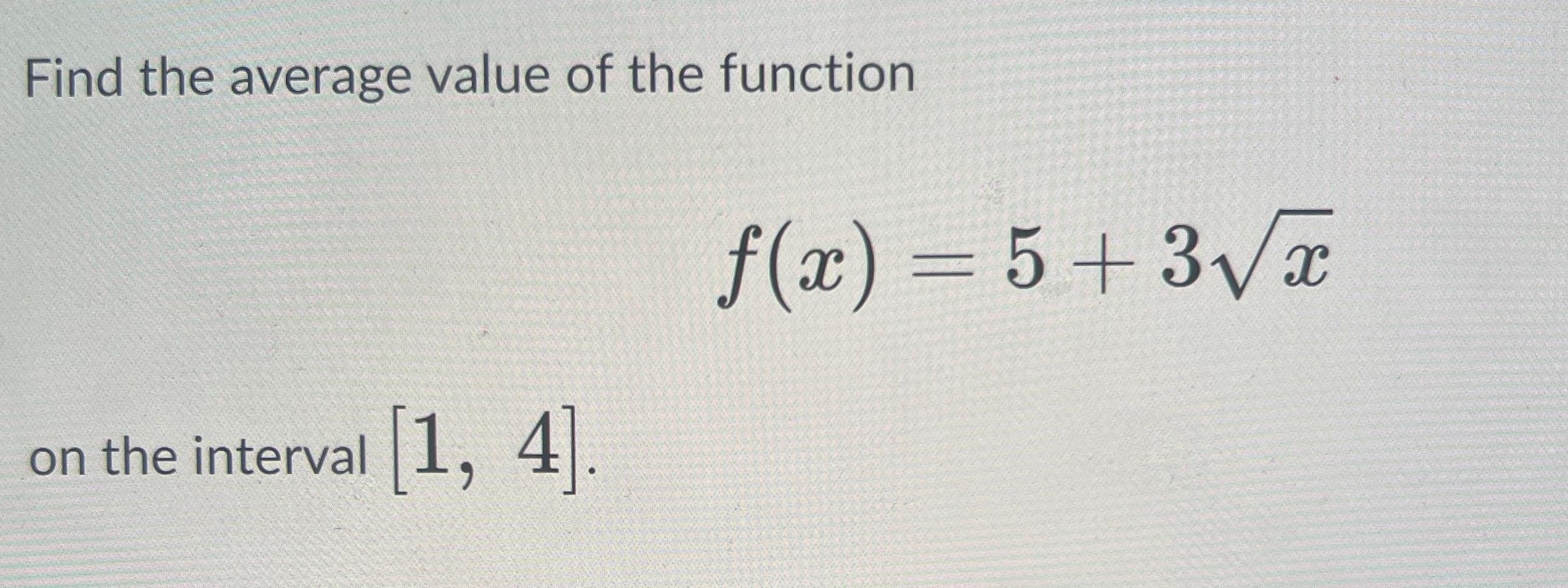 Solved Find The Average Value Of The Functionf X 5 3x2on