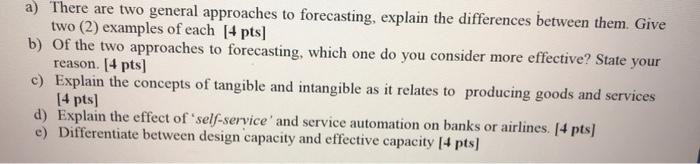 Solved a) There are two general approaches to forecasting, | Chegg.com