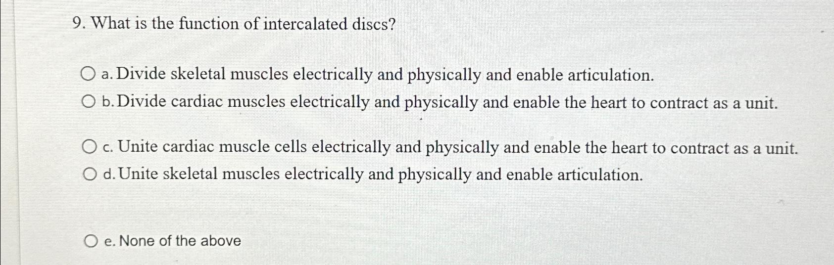 Solved What is the function of intercalated discs?a. ﻿Divide | Chegg.com