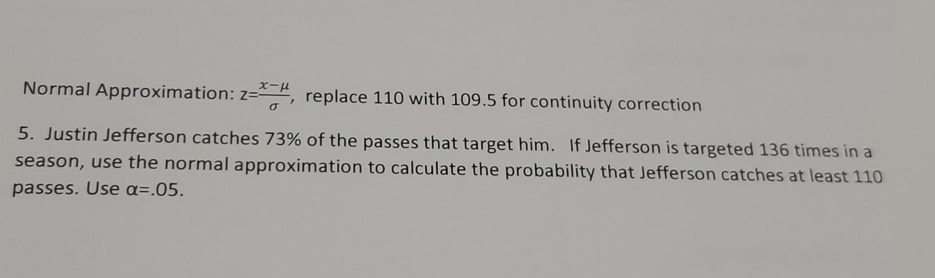 Solved Normal Approximation: z-, replace 110 with 109.5 for | Chegg.com