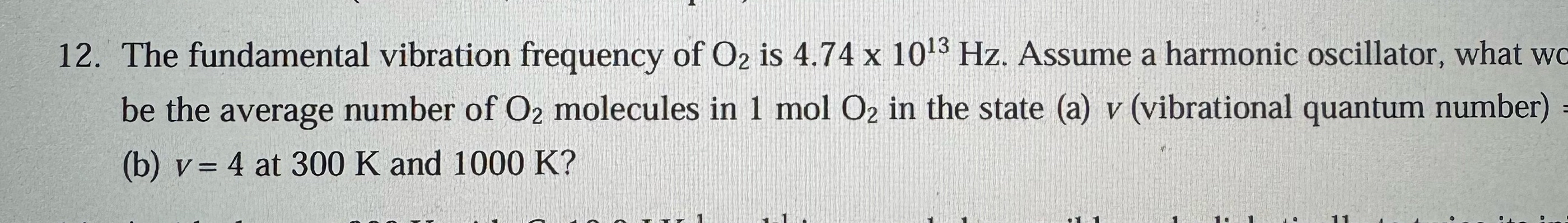 Solved The fundamental vibration frequency of O2 ﻿is | Chegg.com