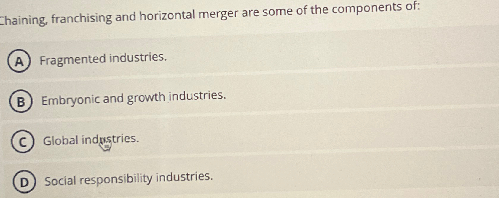 Solved Chaining, franchising and horizontal merger are some | Chegg.com