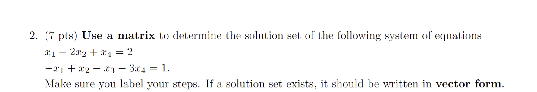 Solved (7pts) ﻿Use a matrix to determine the solution set of | Chegg.com