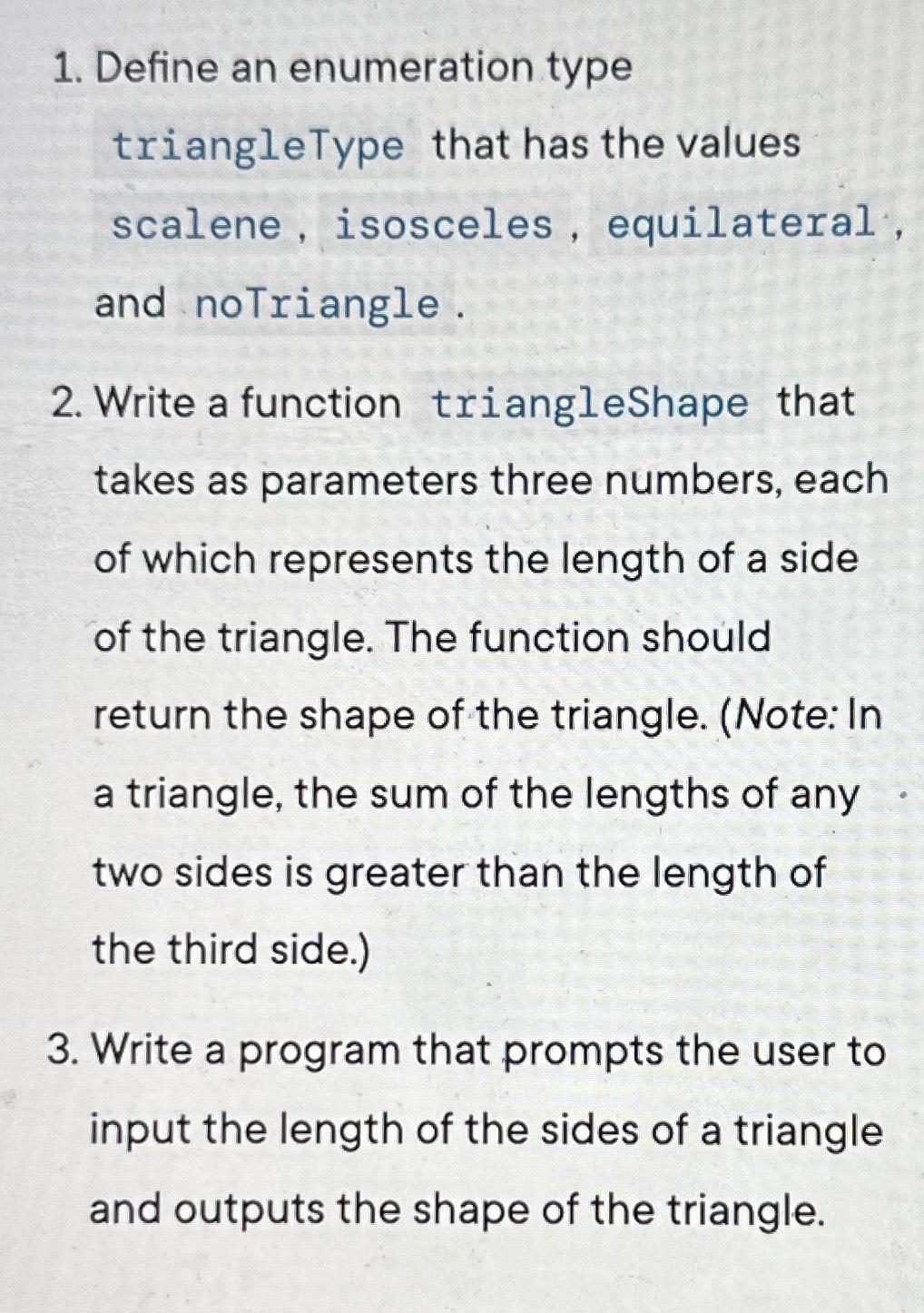 Solved Define an enumeration type triangleType that has the | Chegg.com