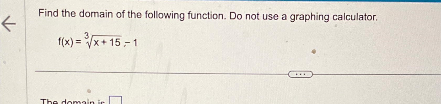 Solved Find the domain of the following function. Do not use | Chegg.com
