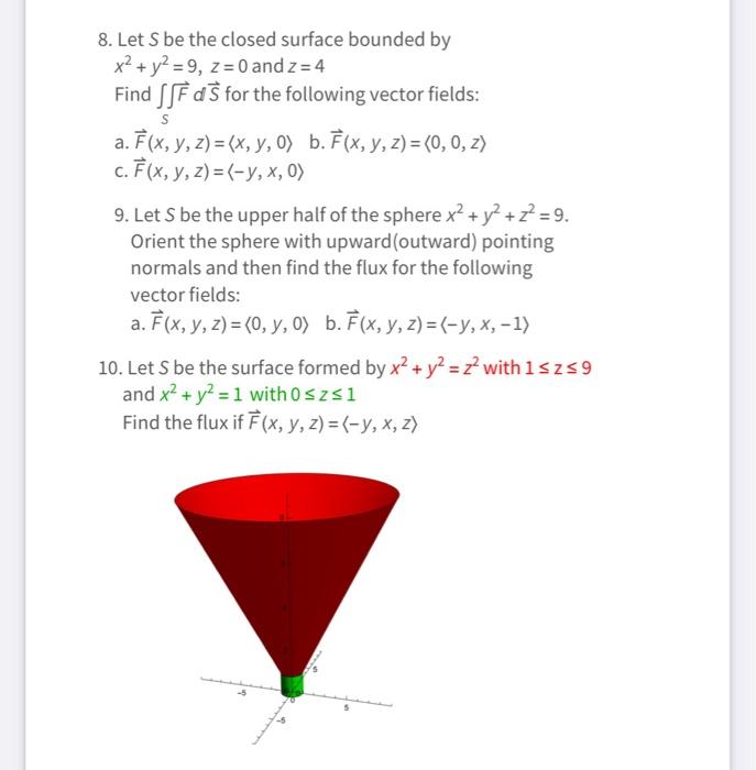Solved 8. Let S be the closed surface bounded by x2+y2=9,z=0 | Chegg.com