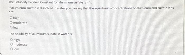 Solved The Solubility Product Constant for aluminum sulfate | Chegg.com