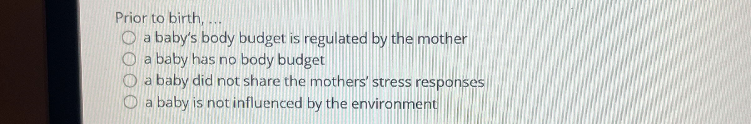 Solved Prior to birth, ...a baby's body budget is regulated | Chegg.com