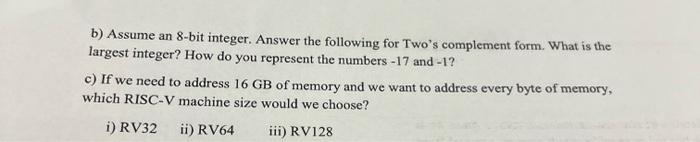 Solved b) Assume an 8-bit integer. Answer the following for | Chegg.com