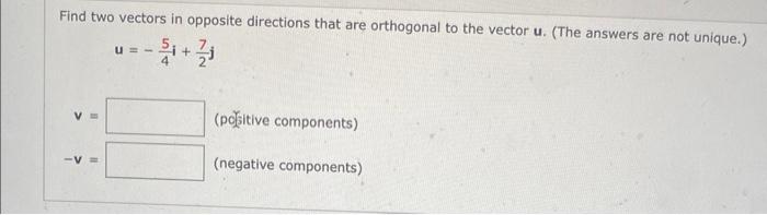 Solved Find two vectors in opposite directions that are | Chegg.com