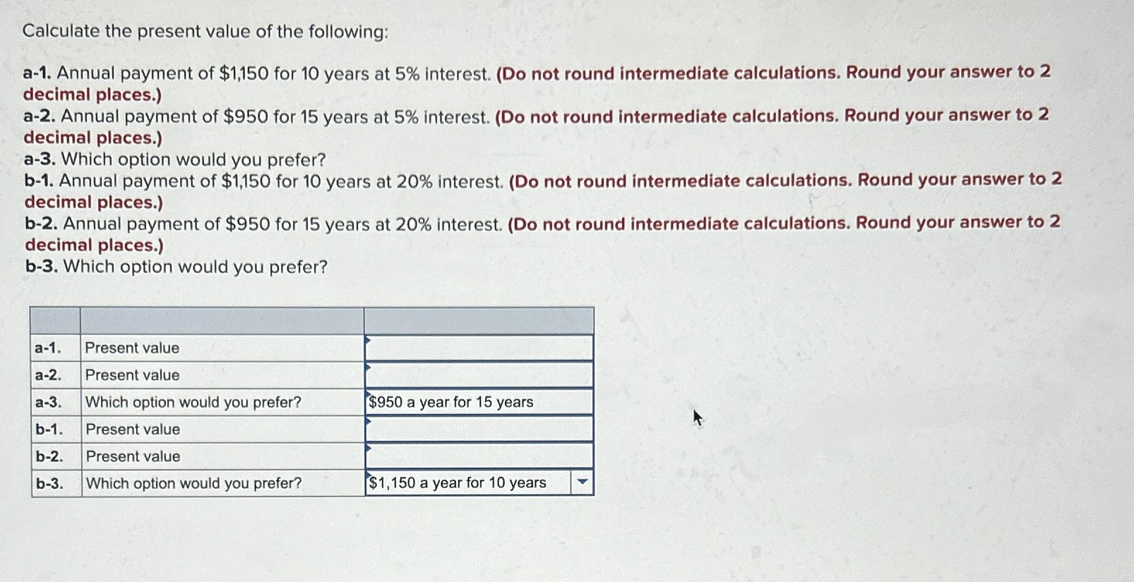 Solved Calculate the present value of the following:a-1. | Chegg.com