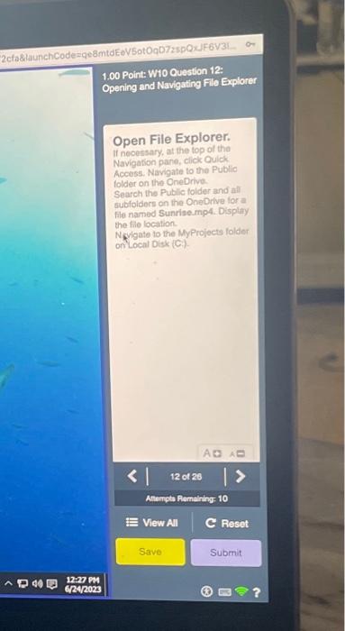 Solved 1.00 Point: W10 Question 12: Opening and Navigating | Chegg.com