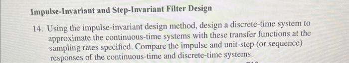 Impulse-Invariant and Step-Invariant Filter Design | Chegg.com Impulse-Invariant and Step-Invariant Filter Design | Chegg.com