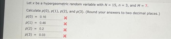 Solved Let x be a hypergeometric random variable with | Chegg.com