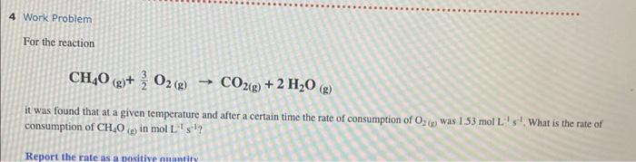 Solved 4 Work Problem For the reaction CH4O(g)+23O2( g)→CO2( | Chegg.com
