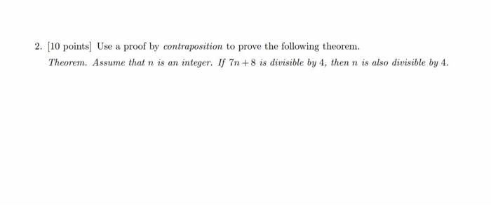 Solved 2. [10 points] Use a proof by contraposition to prove | Chegg.com