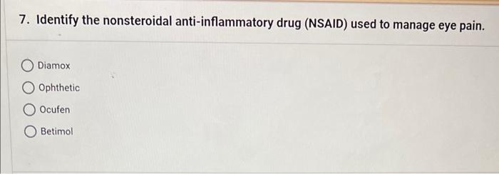 Solved 7. Identify the nonsteroidal anti-inflammatory drug | Chegg.com