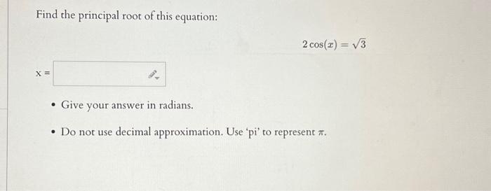 Find the principal root of this equation: 2cos(x)=3 | Chegg.com