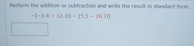 Solved Perform the addition or subtraction and write the | Chegg.com