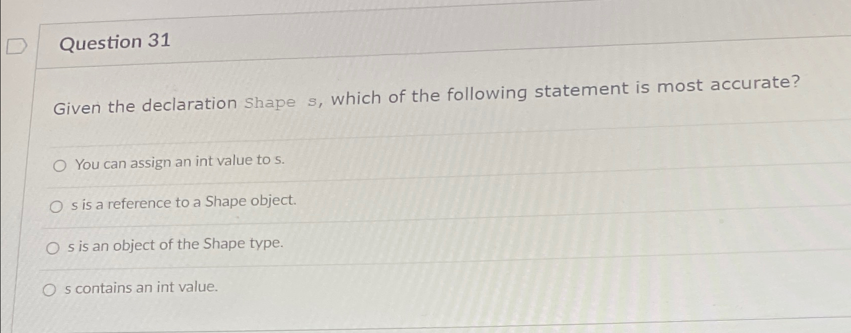Solved Question 31ven the declaration shape s, ﻿which of the | Chegg.com