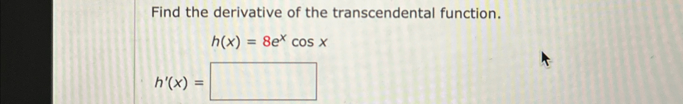 Solved Find the derivative of the transcendental | Chegg.com