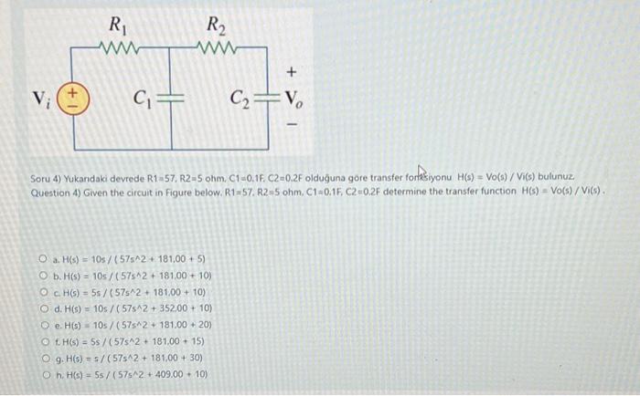 Solved Soru 4) Yukandaki devrede R1 =57,R2=5ohm,Cl=0.1 | Chegg.com
