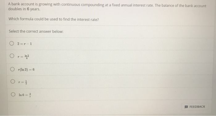 Solved A bank account is growing with continuous compounding | Chegg.com