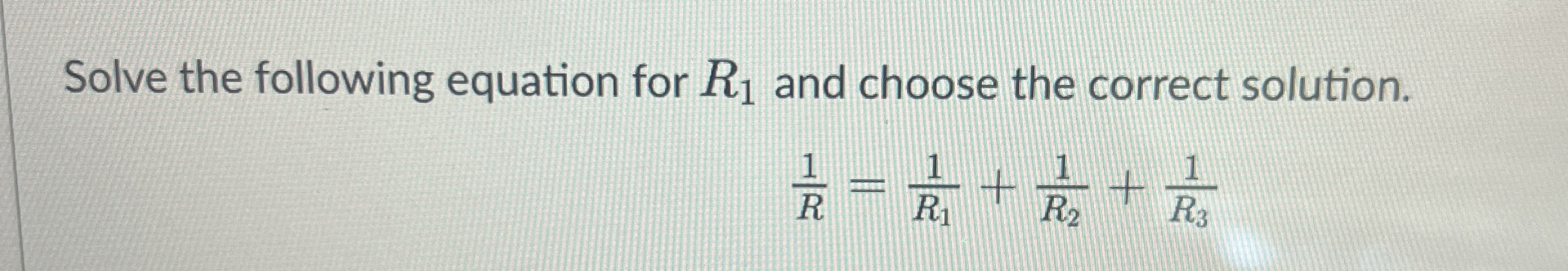 Solved Solve the following equation for R1 ﻿and choose the | Chegg.com