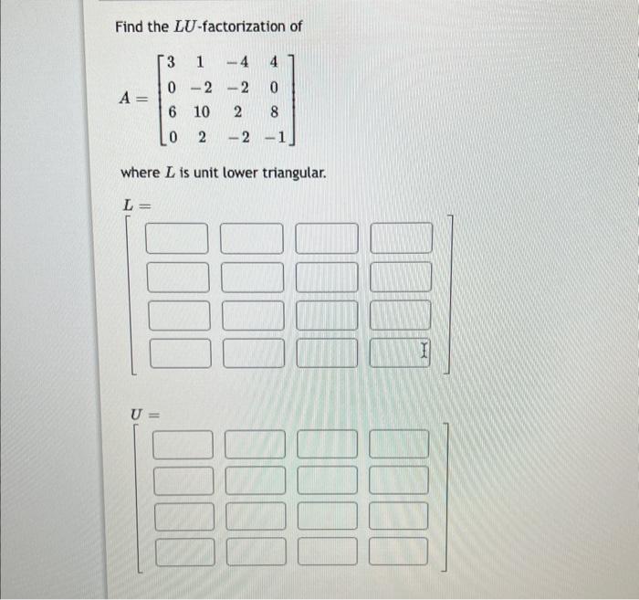 Solved Find the LU-factorization of | Chegg.com