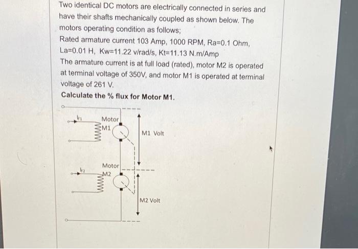 Solved Two identical DC motors are electrically connected in | Chegg.com