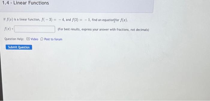 Solved If f(x) is a tinear function, f(−3)=−4, and f(2)=−1, | Chegg.com