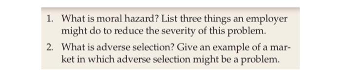 Solved 1. What is moral hazard? List three things an | Chegg.com