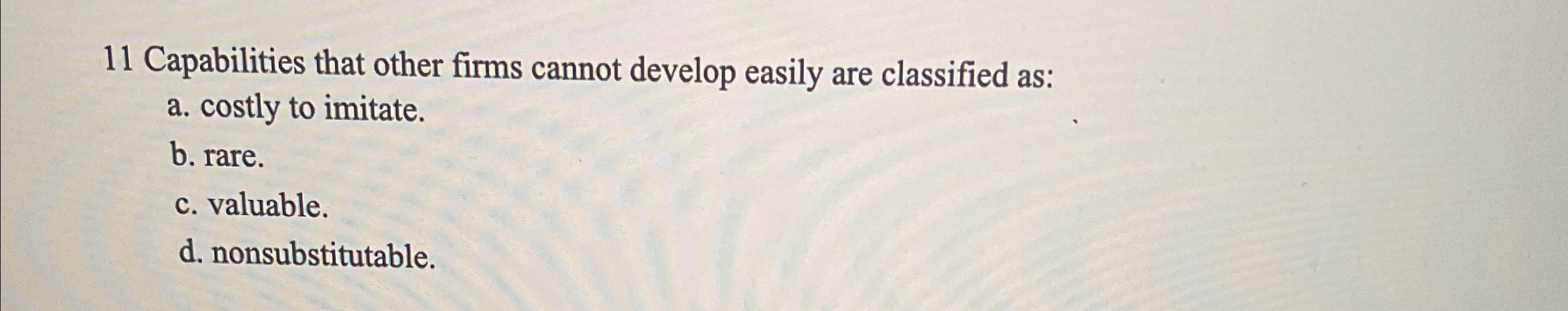 Solved 11 ﻿Capabilities that other firms cannot develop | Chegg.com