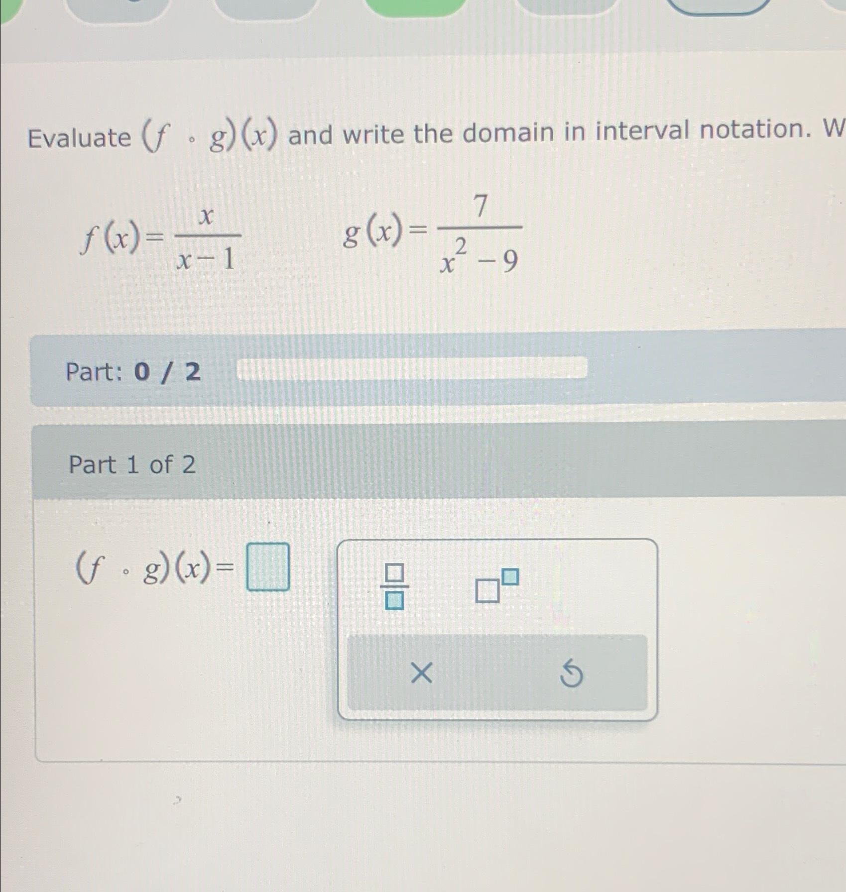 Solved Evaluate (f@g)(x) ﻿and write the domain in interval | Chegg.com