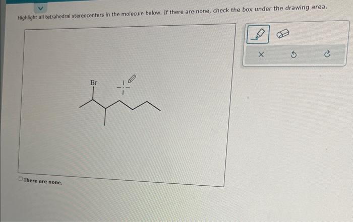 Solved Highight all tetrahedral stereocenters in the | Chegg.com