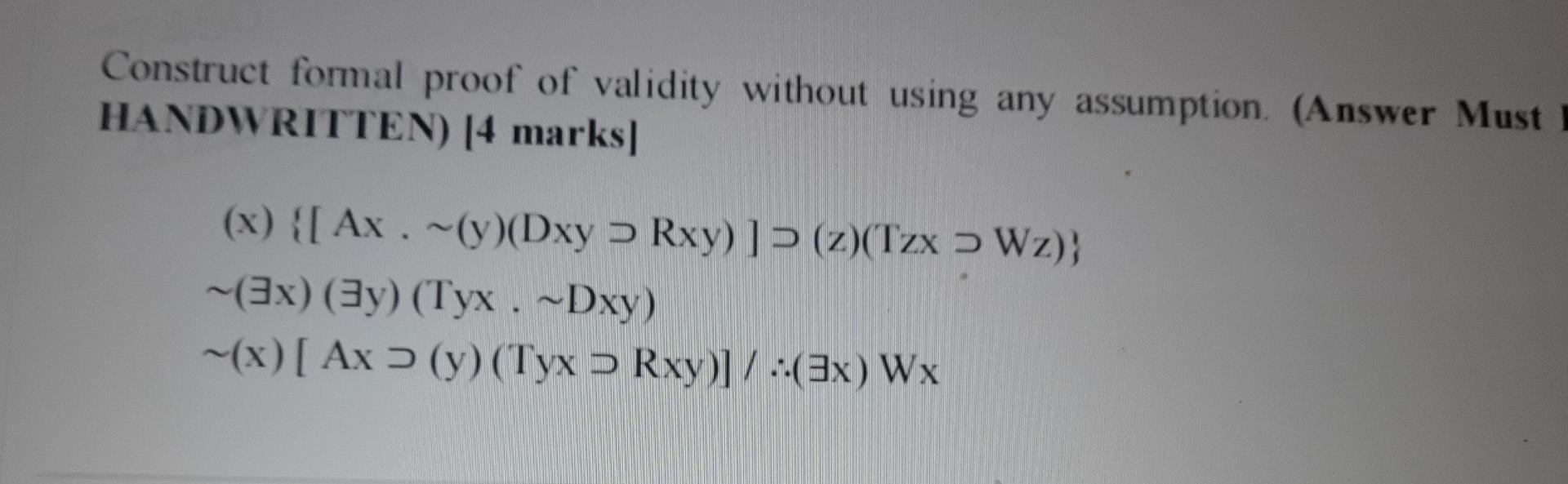 Solved Construct formal proof of validity without using any | Chegg.com