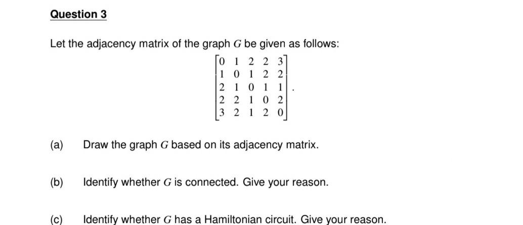 Solved Let the adjacency matrix of the graph G be given as | Chegg.com