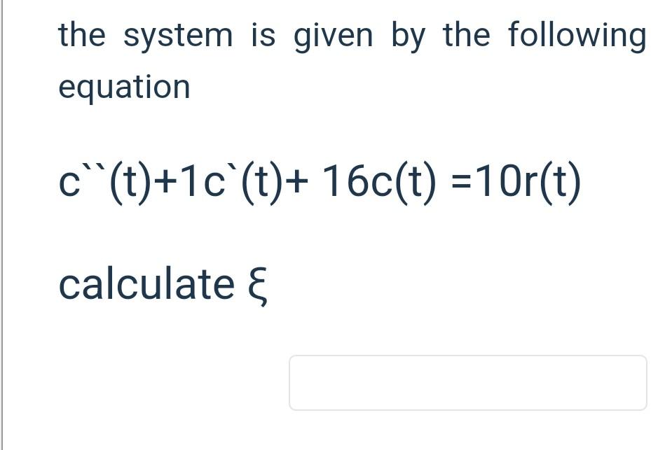 Solved the system is given by the following equation | Chegg.com