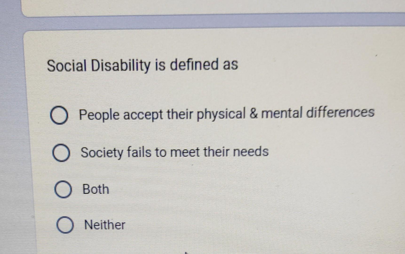 Social Disability is defined as People accept their | Chegg.com
