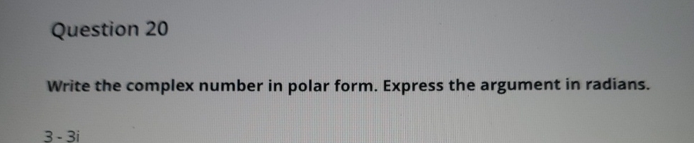 Solved Question 20Write the complex number in polar form. | Chegg.com