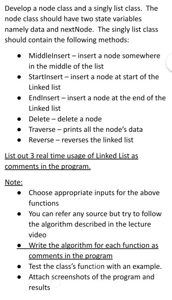Solved Develop a node class and a singly list class. The | Chegg.com