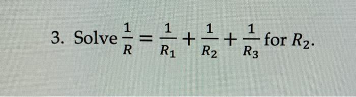 Solved 1 3. Solve R 1 1 + R1 R2 + for R2 R3 | Chegg.com