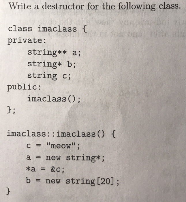 Solved Write a destructor for the following class. class | Chegg.com